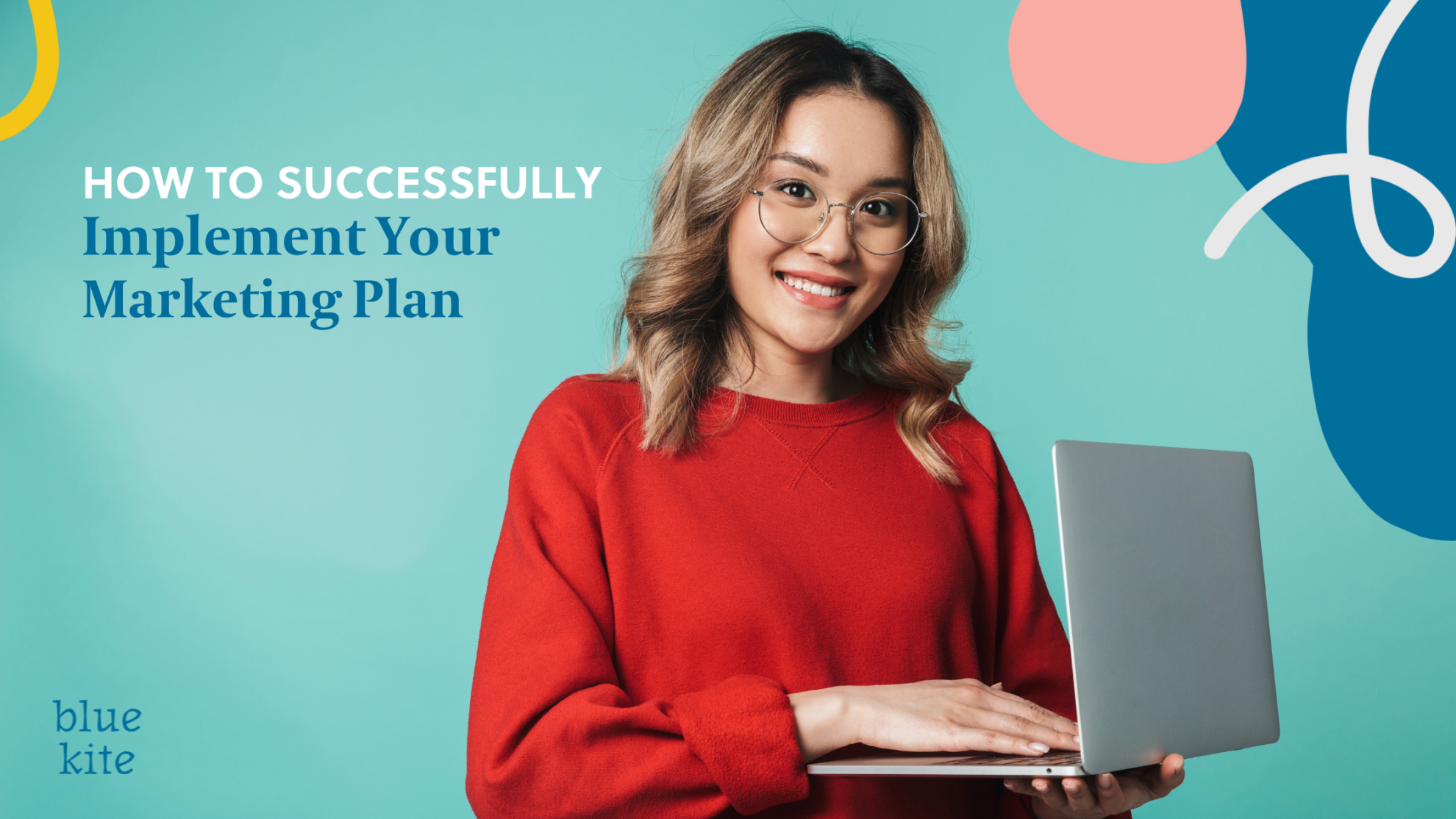 8 Important Steps to Successfully Implement Your Marketing Plan - Blue Kite